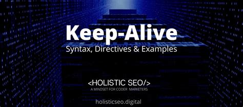Keep Alive Header Syntax Directive Examples Holistic Seo