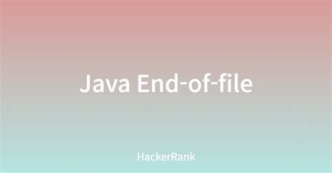 22418 Hackerrank Java End Of File