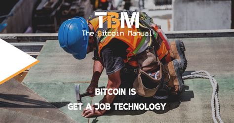 Bitcoin Is Get A Job Technology The Bitcoin Manual