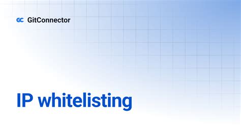 Ip Whitelisting Gitconnector