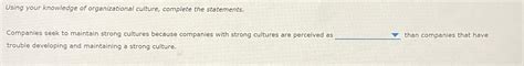Solved Using Your Knowledge Of Organizational Culture