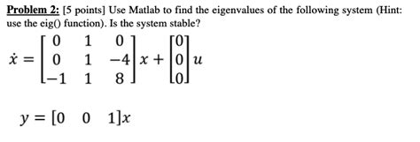 Solved Problem Points Use Matlab To Find The Chegg