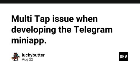 Bilal Awan On Linkedin Multi Tap Issue When Developing The Telegram