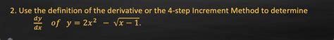 Solved Use The Definition Of The Derivative Or The Step Chegg Com
