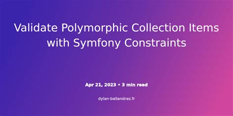 Validate Polymorphic Collection Items With Symfony Constraints Dylan Ballandras