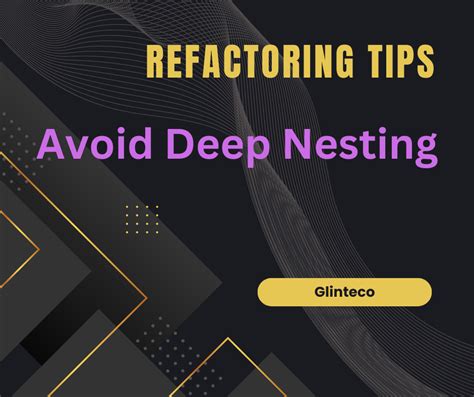 Glinteco Blog Tips Refactoring Clean Code Tip 6 Avoid Deep
