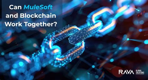 Can Mulesoft And Blockchain Work Together Best Mulesoft Partner Usa
