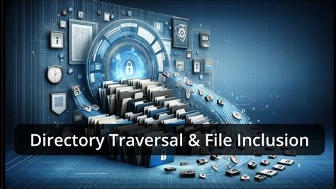 Securing Your Sensitive Information Against Hackers Directory Traversal And File Inclusion