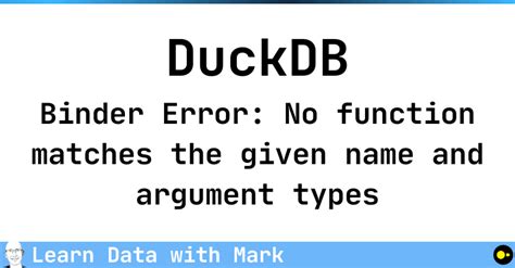 DuckDB Binder Error No Function Matches The Given Name And Argument Types Mark Needham