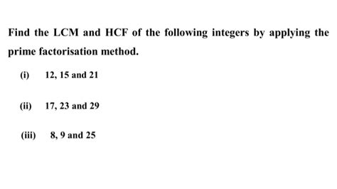 Find The Lcm And Hcf Of The Following Integers Using Prime