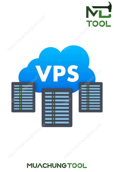 Mua Chung Tool Dịch Vụ Cloud Vps Chất Lượng Cao Group Buy Bảo Hành Đầy Đủ
