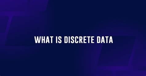 What Is Discrete Data