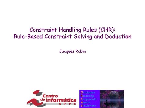Constraint Handling Rules Chr Rule Based Constraint Solving And Deduction Jacques Robin