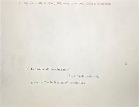Solved 7 A Calculate Sinh Loge 10 Exactly Without Using