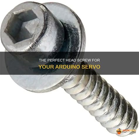 The Perfect Head Screw For Your Arduino Servo Shuntool