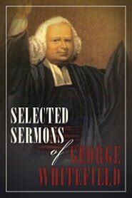 Selected Sermons Of George Whitefield Logos Bible Software