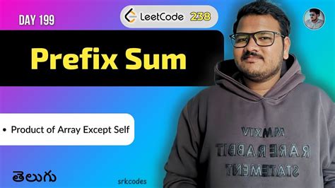 Leetcode 238 Product Of Array Except Self In Telugu Prefix Product Python Dsa Srkcodes