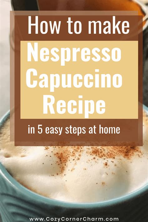 Nespresso Cappuccino Recipe An Easy Step By Step Guide