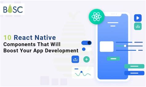 Top 10 React Native Components For Building Powerful Apps