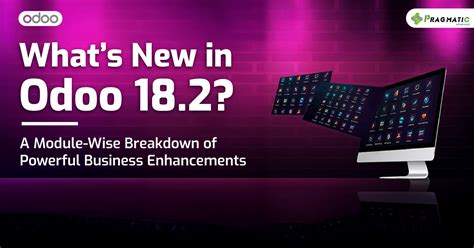 Whats New In Odoo 182 01 Pragmatic Techsoft