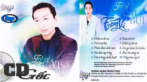 Cd TrƯỜng VŨ TrỞ VỀ CÁt BỤi Nhạc Vàng Xưa Hay Nhất Để Đời Trường Vũ Ph 70 Youtube