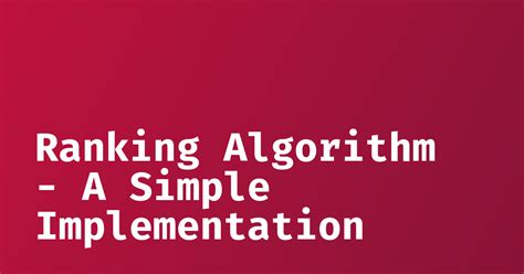 Ranking Algorithm A Simple Implementation Blog Christos Georgiou