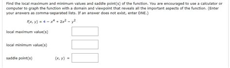 Solved Find The Local Maximum And Minimum Values And Saddle Point S