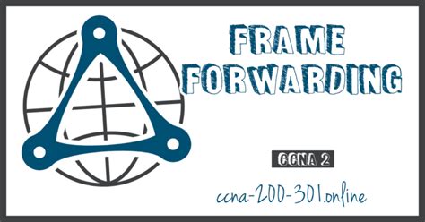 Frame Forwarding Ccna 200 301