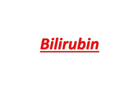 Solution Biochemical Determination Of Bilirubin Assessing Liver