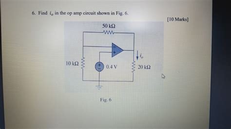 solved 6 find io in the op amp circuit shown in fig 6 [10