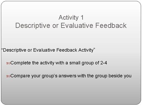 Giving Quality Feedback Descriptive Evaluative Feedback Typically Uses