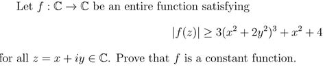 [answered] let f c c be an entire function satisfying z 3 x 2y x 4 for