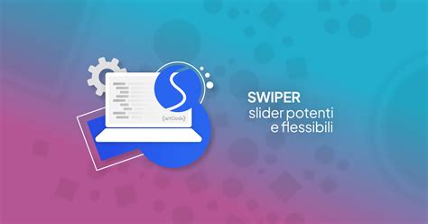React Swiper Slider Potenti E Flessibili Artcode