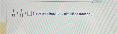 Solved 313513type An Integer Or A Simplified Fraction