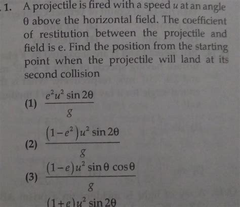 [answered] 1 a projectile is fired with a speed u at an angle 0 above