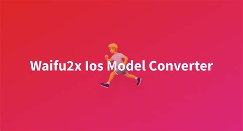 waifu2x ios model converter a hugging face space by imxieyi