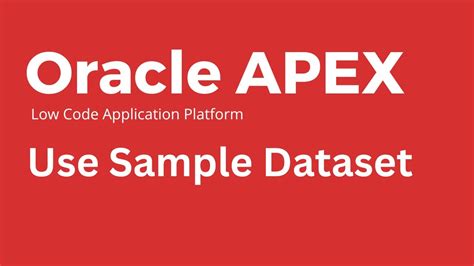 Oracle Apex How To Create Apex App Using Sample Dataset Youtube