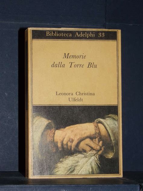 Leonora Christina Ulfeldt Memorie Dalla Torre Blu Biblioteca Adelphi 33 1971 Libreria