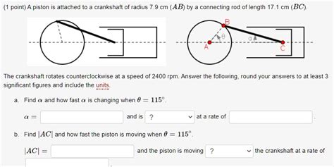 point a piston is attached to crankshaft of radius 9 cm ab by connecting rod of length 17 cm bc