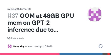 Oom At 48gb Gpu Mem On Gpt 2 Inference Due To Memory Leak In Directml · Issue 37 · Microsoft