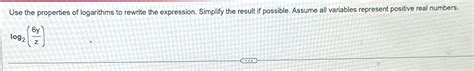 Solved Use The Properties Of Logarithms To Rewrite The