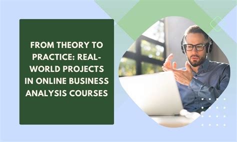 From Theory To Practice Real World Projects In Online Business Analysis Courses By