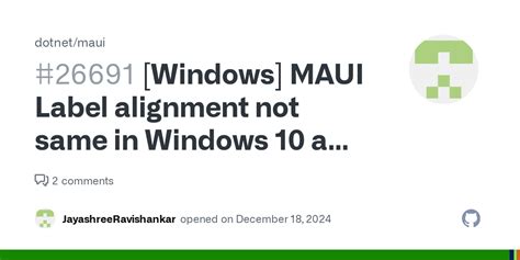 Windows MAUI Label Alignment Not Same In Windows 10 And Window 11 Issue 26691 Dotnet Maui