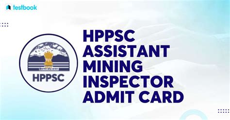 Hppsc Assistant Mining Inspector Admit Card 2024 Download Pdf Here