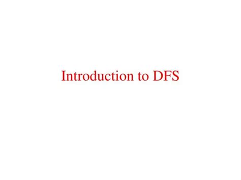 PPT Introduction To DFS PowerPoint Presentation Free Download ID 4184909