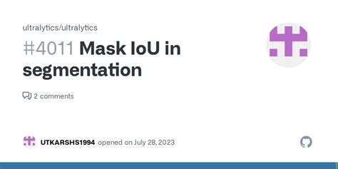 Mask Iou In Segmentation · Issue 4011 · Ultralyticsultralytics · Github