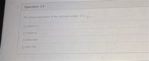 Solved Question 19the Binary Equivalent Of The Decimal