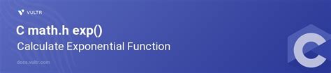 C Mathh Exp Calculate Exponential Function Vultr Docs