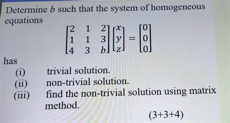 Solved Determine B Such That The System Of Homogeneous
