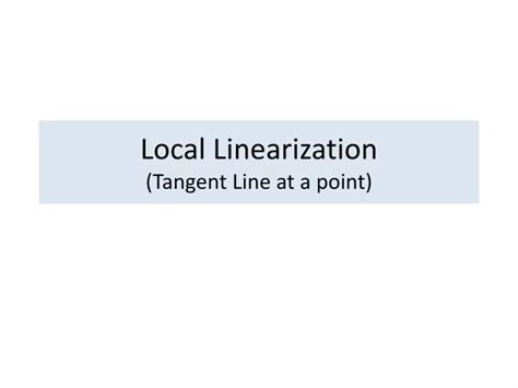 Ppt Local Linearization Tangent Line At A Point Powerpoint Presentation Id 2105844